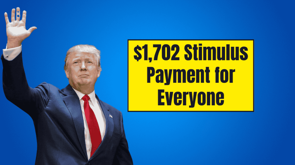 $1,702 Stimulus Payment for Everyone – July 2025 Full Payment Schedule ...